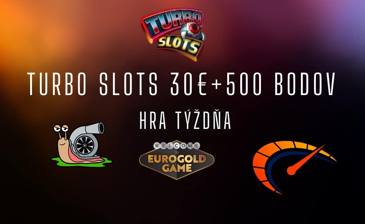 Hra týždňa v Eurogold kasíne: Turbo Slots | 🍀 Vyhraj.sk